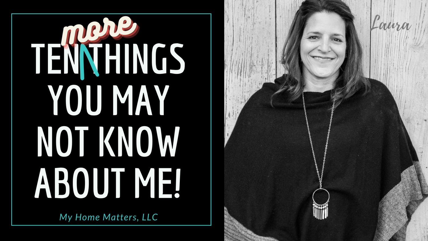 Ten MORE Things You May Not Know About Me – My Home Matters